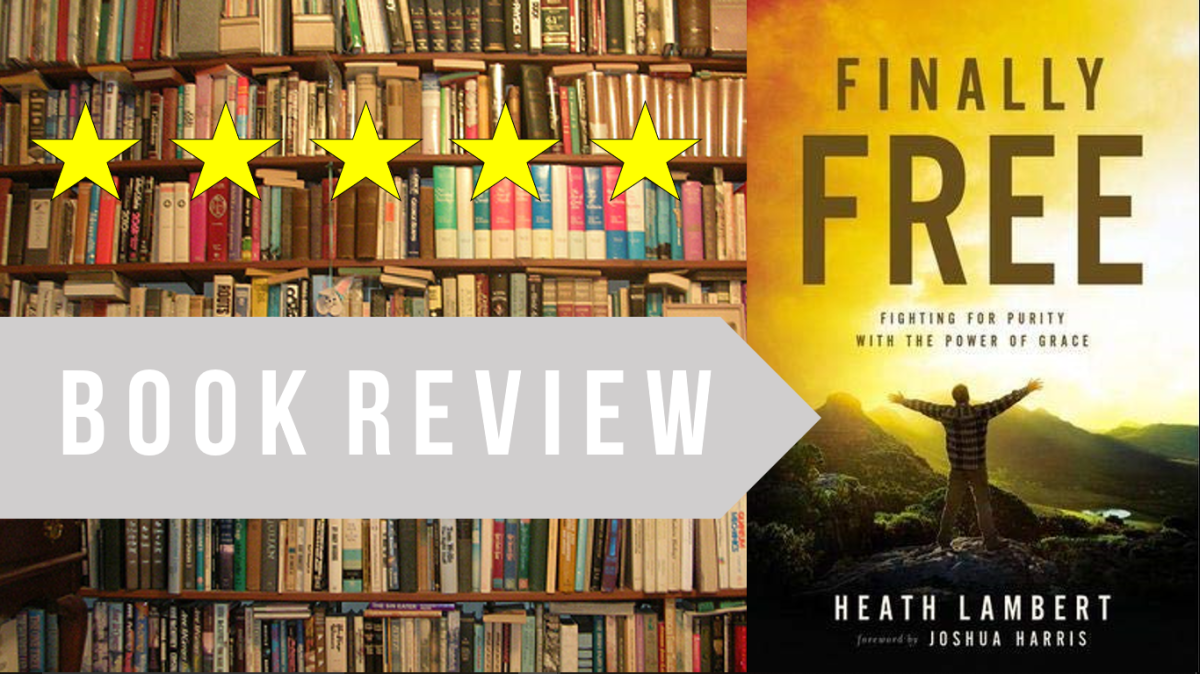 Review: Finally Free by Heath Lambert | Brandon's Desk